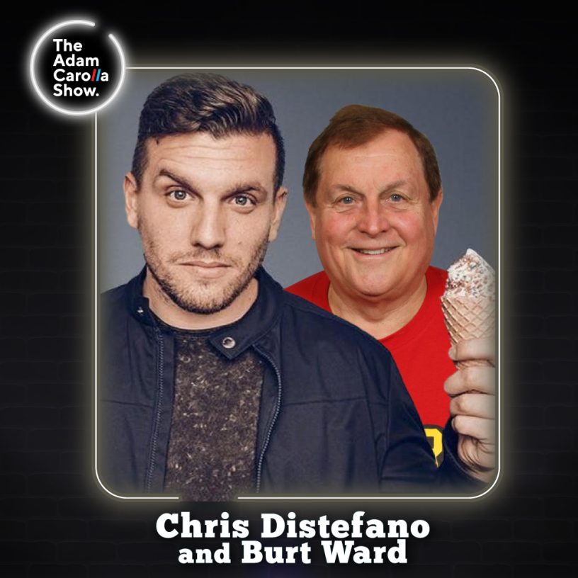 Comedian Chris Distefano + Burt Ward + Banning Pennies – The Adam ...